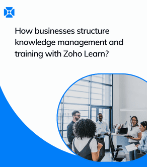 Usage of Zoho Learn by businesses to structure knowledge management and ...